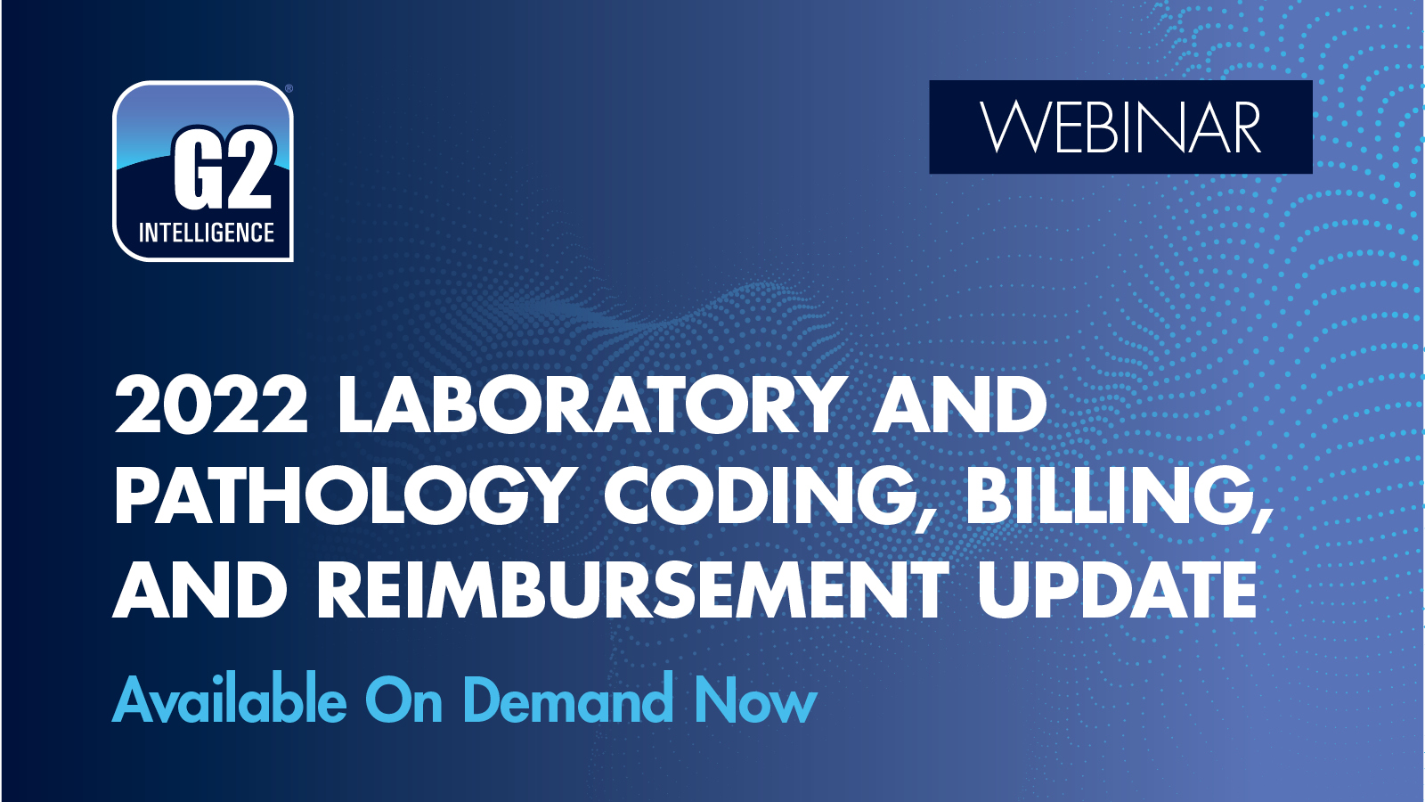 2022 Laboratory and Pathology Coding, Billing, and Reimbursement Update